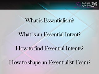 Enhance Agile with Essentialism by Francesco Zaia | PPT