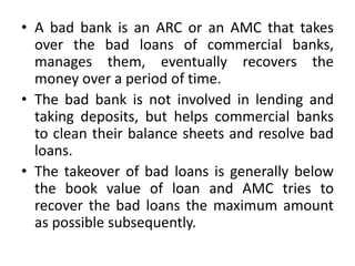 Concept of Bad Bank in India: A road ahead | PPTX