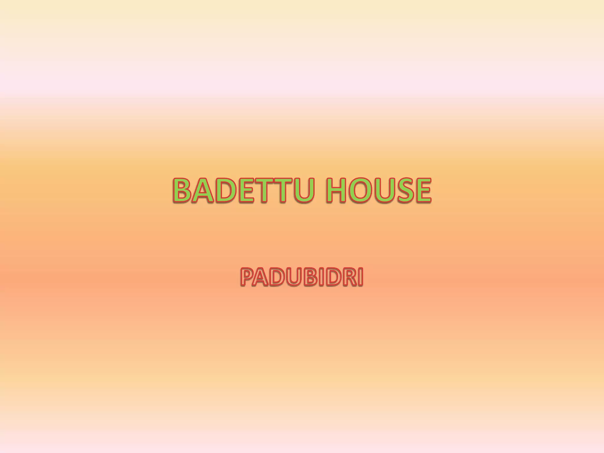 Badettu house padubidri | PPTX