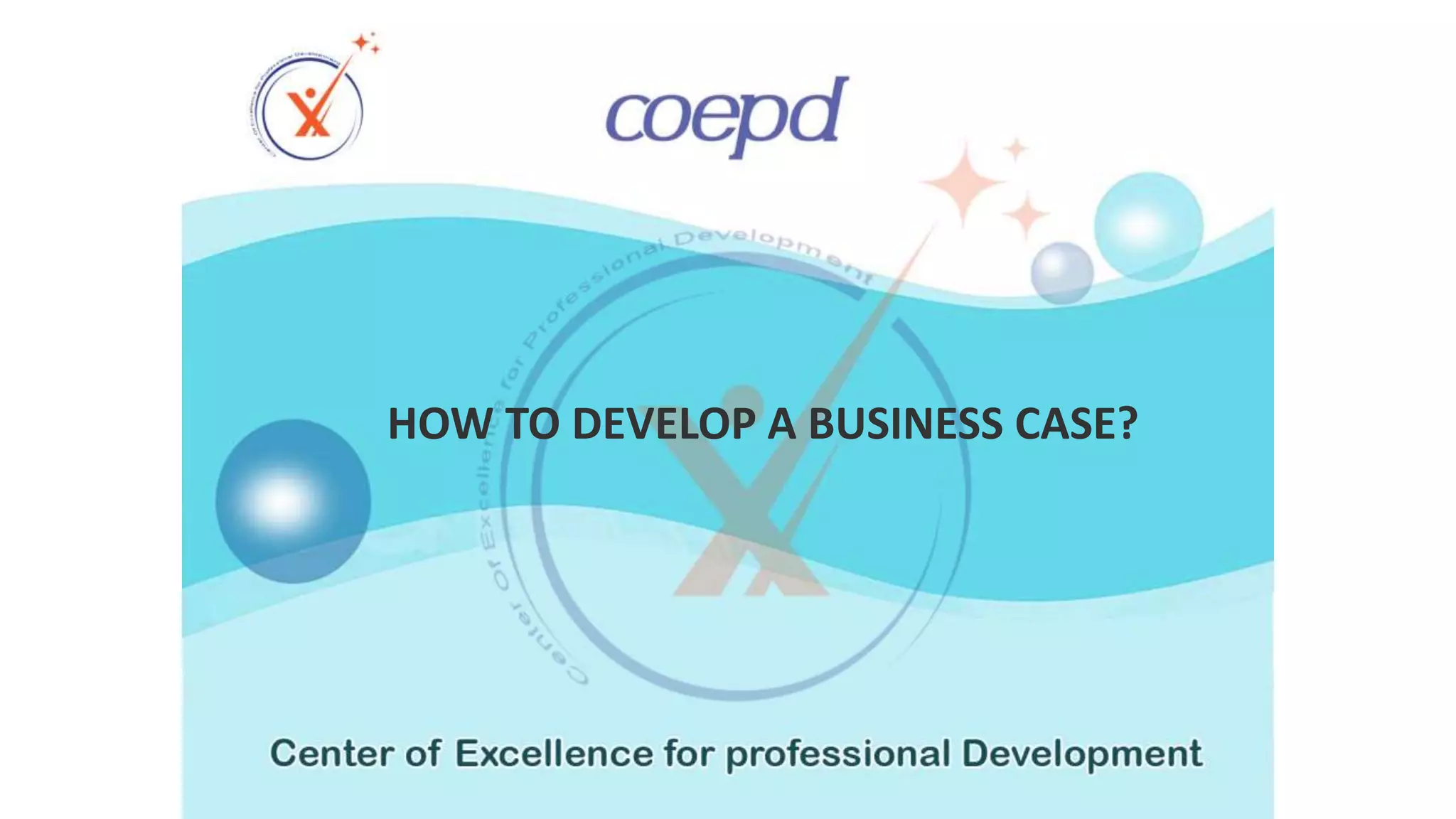 HOW TO DEVELOP A BUSINESS CASE? | PPTX