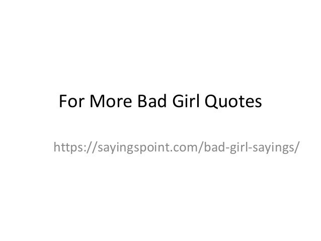 Bad Girl Quotes And Sayings