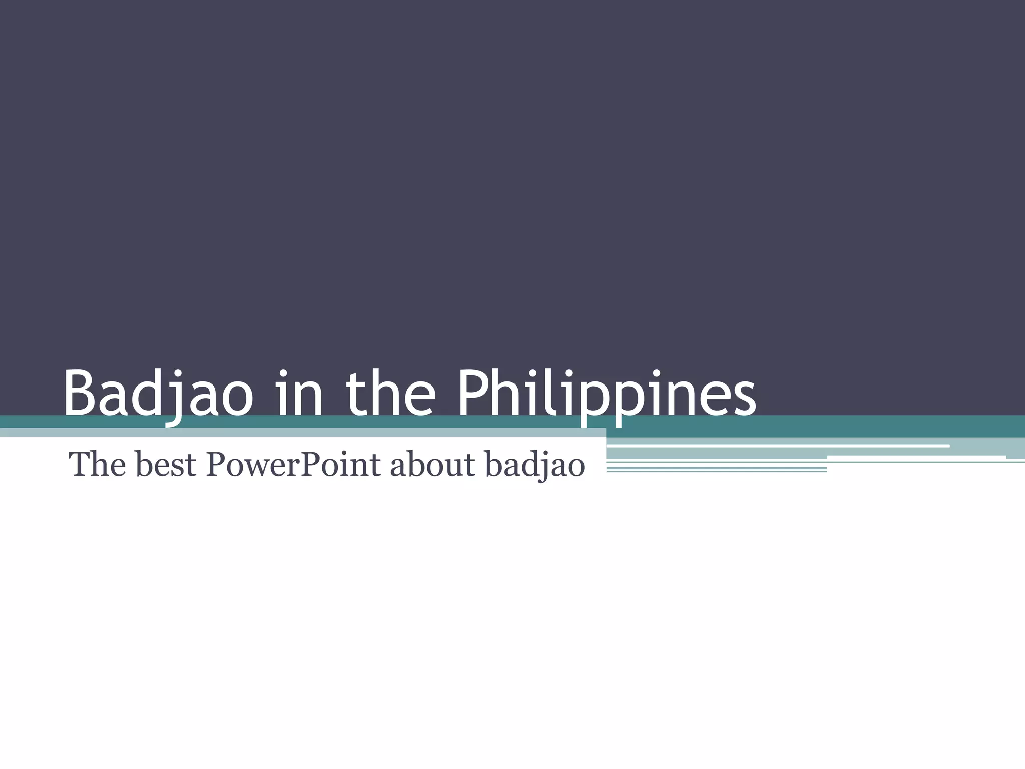 Badjao in the philipines | PPTX