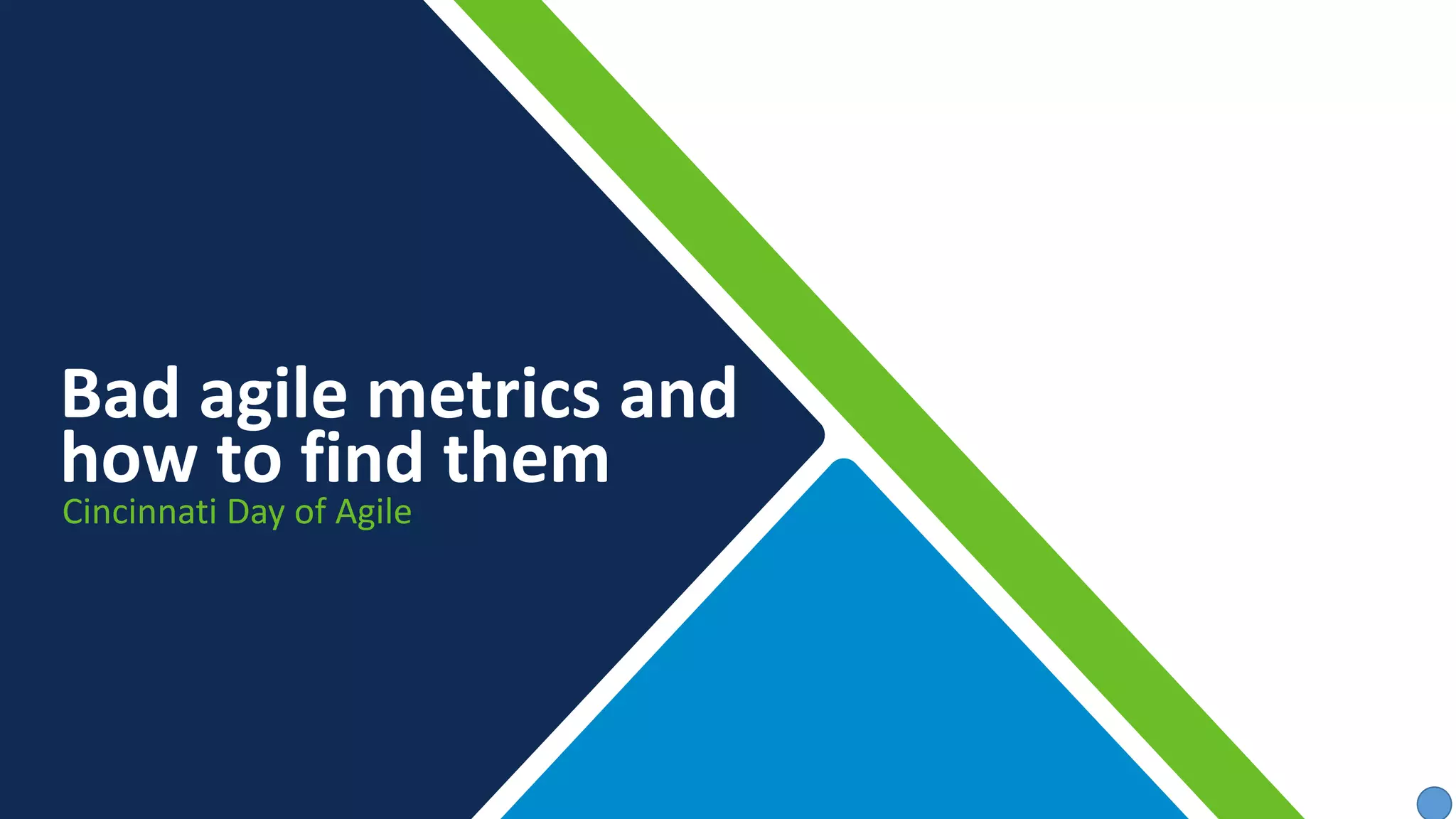 Day of Agile - Bad metrics and how to spot them | PPT