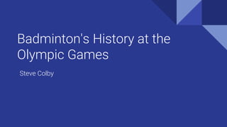 Badminton's history at the olympic games | PPTX