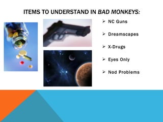 Bad Monkeys Powerpoint | PPT