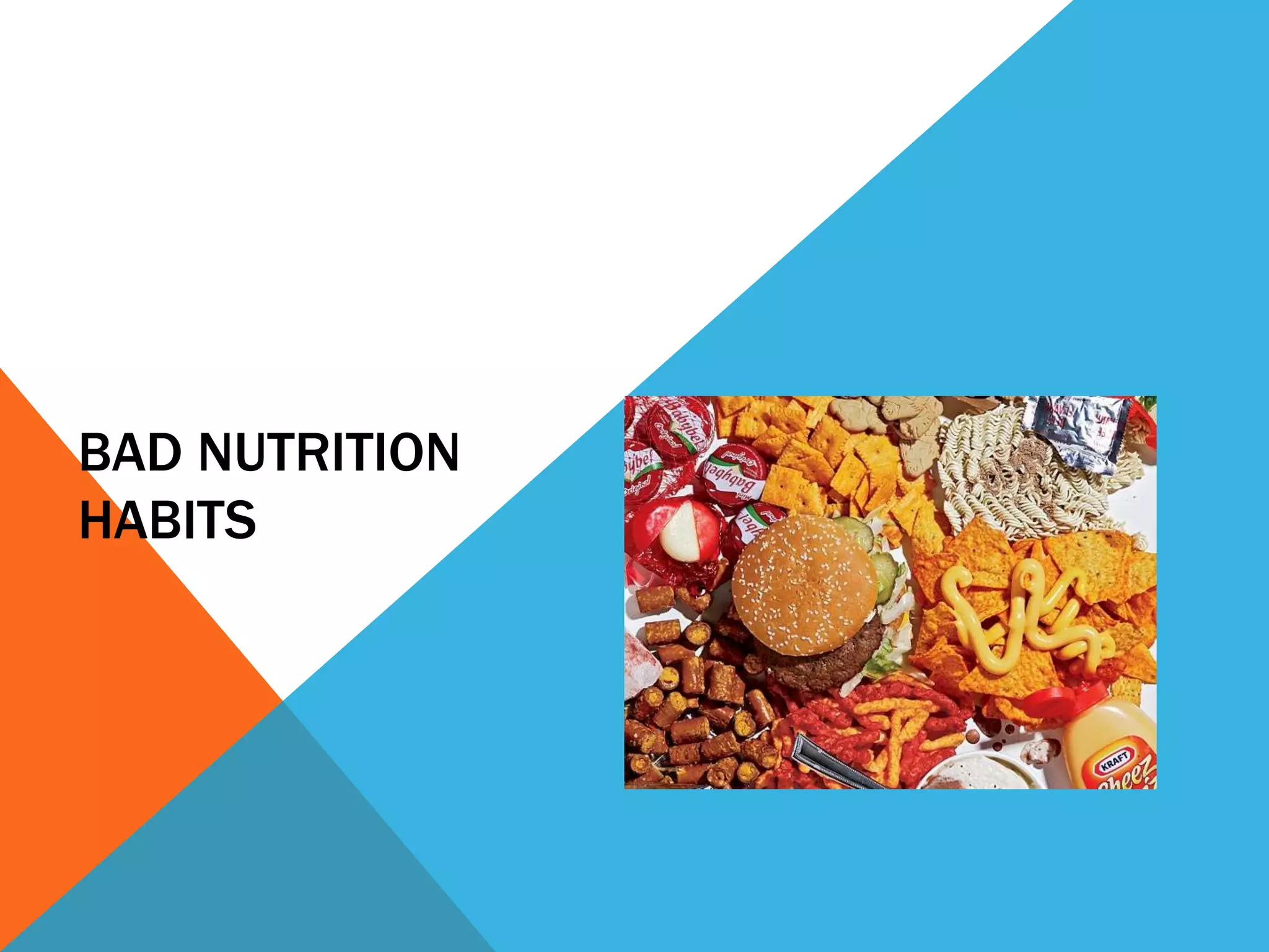 Bad nutrition habits final | PPTX