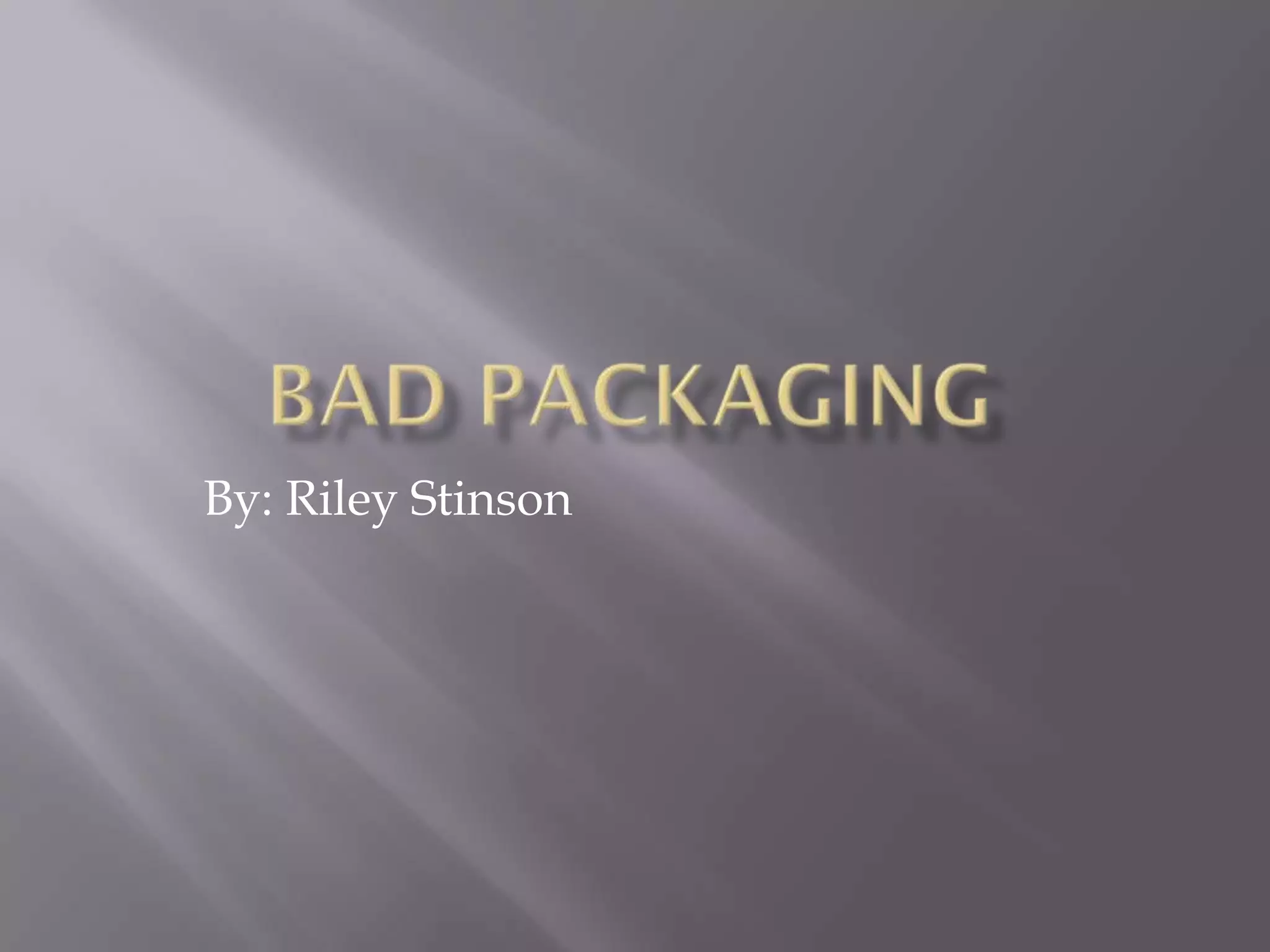 Bad packaging | PPTX