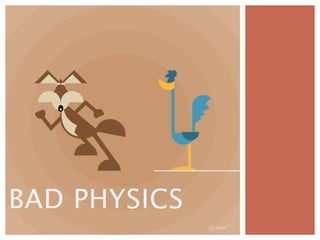 Bad physics2 | PPT