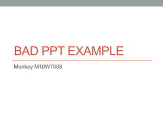 Bad ppt example | PPTX