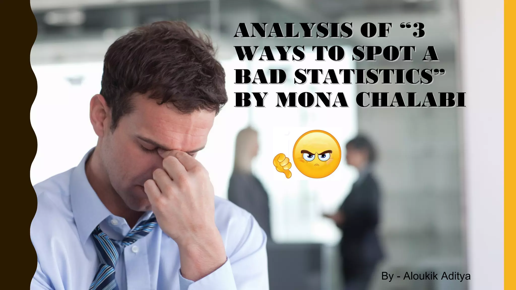 Analysis of "3 ways to spot a bad statistic" by Mona Chalabi | PPT