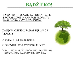 Bądź EKO! | PPT