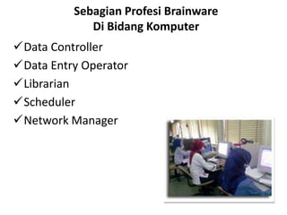 Bag 8 Mengenal Brainware bagi Sistem Komputer.pptx