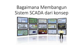 Bagaimana membangun sistem scada dari konsep untuk PDAM | PPTX