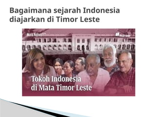CATATAN SEJARAH TIMOR TIMUR DI INDONESIA | PPTX