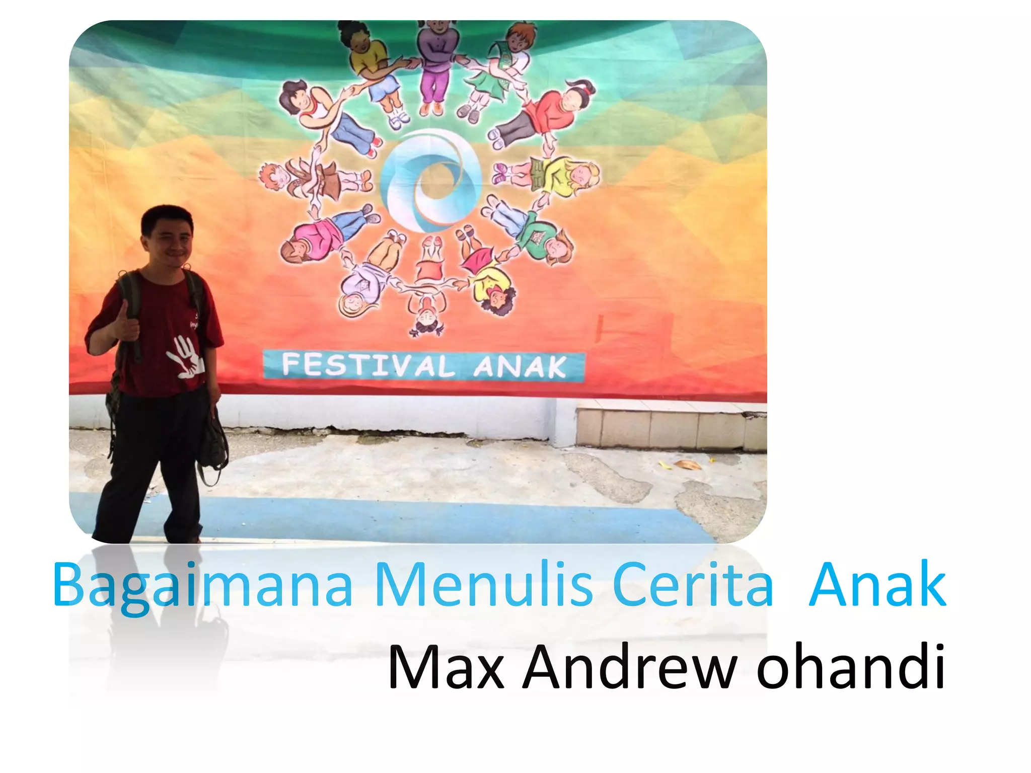 Bagaimana menulis cerita anak ( max andrew ohandi ) | PDF