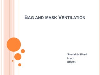 Bag and mask Ventilation | PPTX