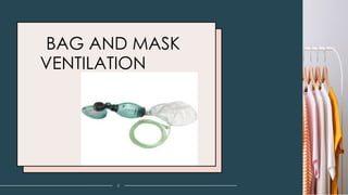 BAG AND MASK VENTILATION................... | PPTX