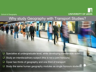 BA Geography with Transport Studies at the University of Leeds | PPT