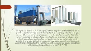 Bag house filter and its types according to industries | PPTX