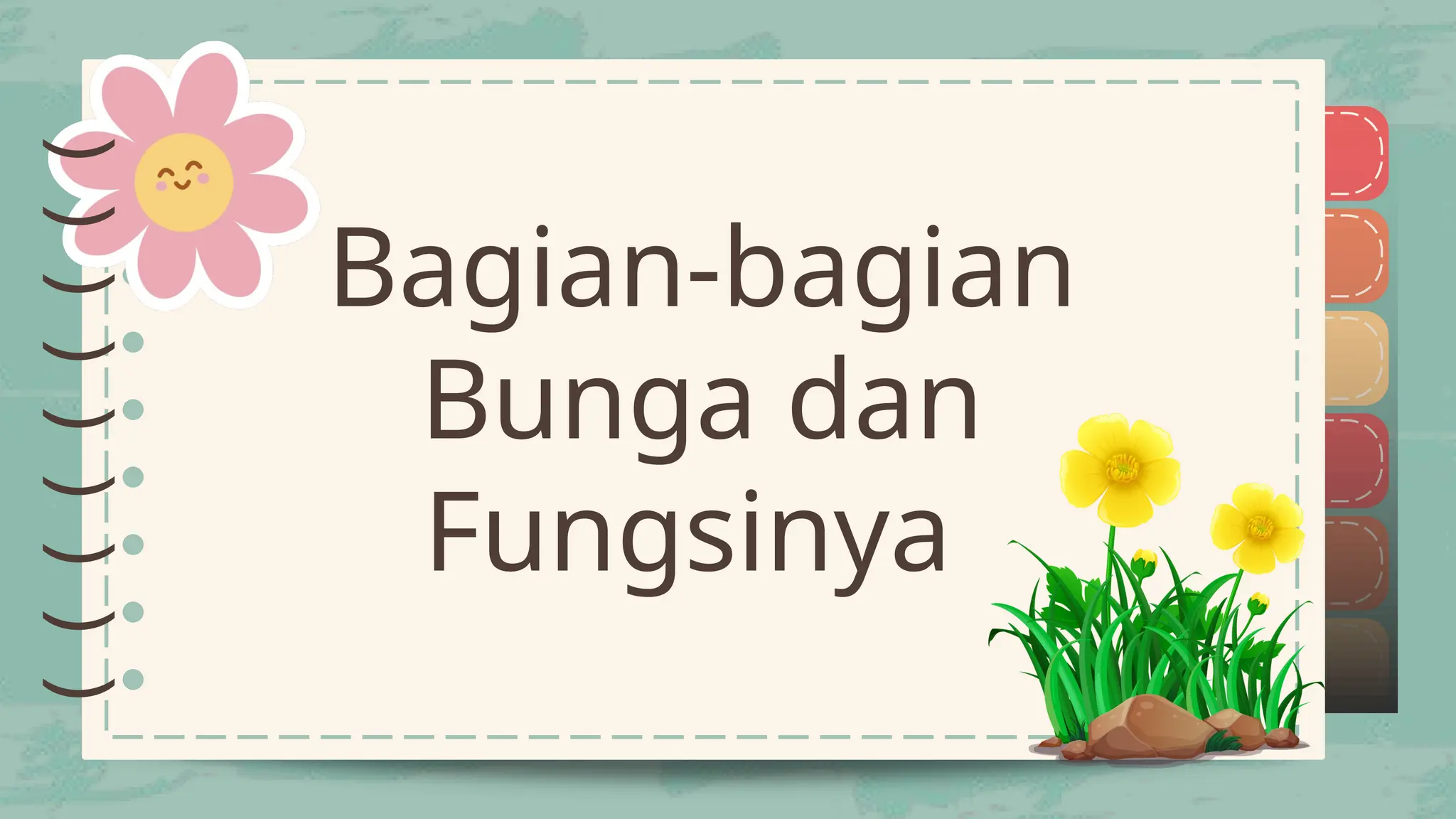 PPT materi tentang Bagian-bagian bunga dan fungsinya kelas IV Fase B | PPTX