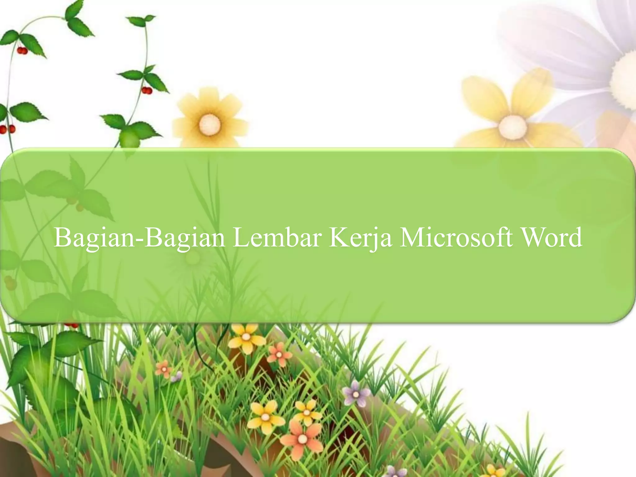 Bagian bagian lembar kerja microsoft word | PPTX