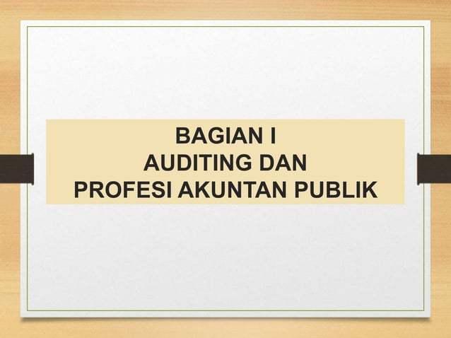 BAGIAN 1 - AUDITING DAN PROFESI AKUNTAN PUBLIK.pptx