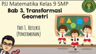 MATEMATIKA KELAS 9 BAB 3 BAGIAN 1 REFLEKSI.pptx