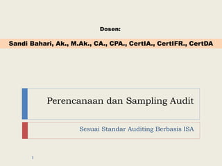 Bagian 3, 4, 5 - Perencanaan dan Sampling Audit.pdf