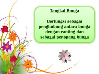 Bagian bunga dan fungsinya | PPTX