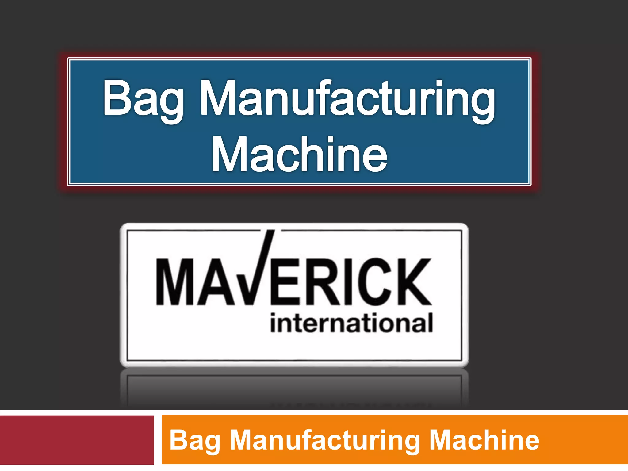 Bag Manufacturing Machine | PPTX