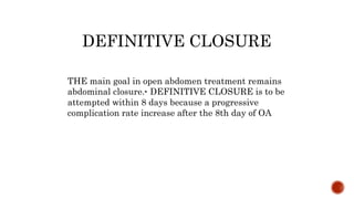 VARIOUS Temporary CLOSURE TECHNIQUES IN OPEN ABDOMEN.pptx