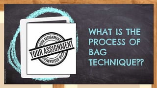 bag technique .pptx