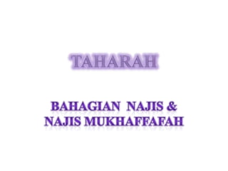 Bahagian najis dan najis mukhaffafah | PPTX