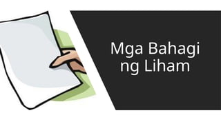 BAHAGI NG LIHAM AT HALIMBAWA NG MGA BAHAGI NITO.pptx
