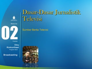 Bahan 2 (dasar dasar jurnalistik tv) (1) | PPT