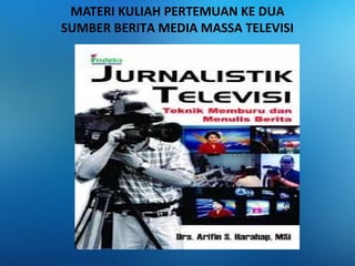 Bahan 2 (dasar dasar jurnalistik tv) (1) | PPT