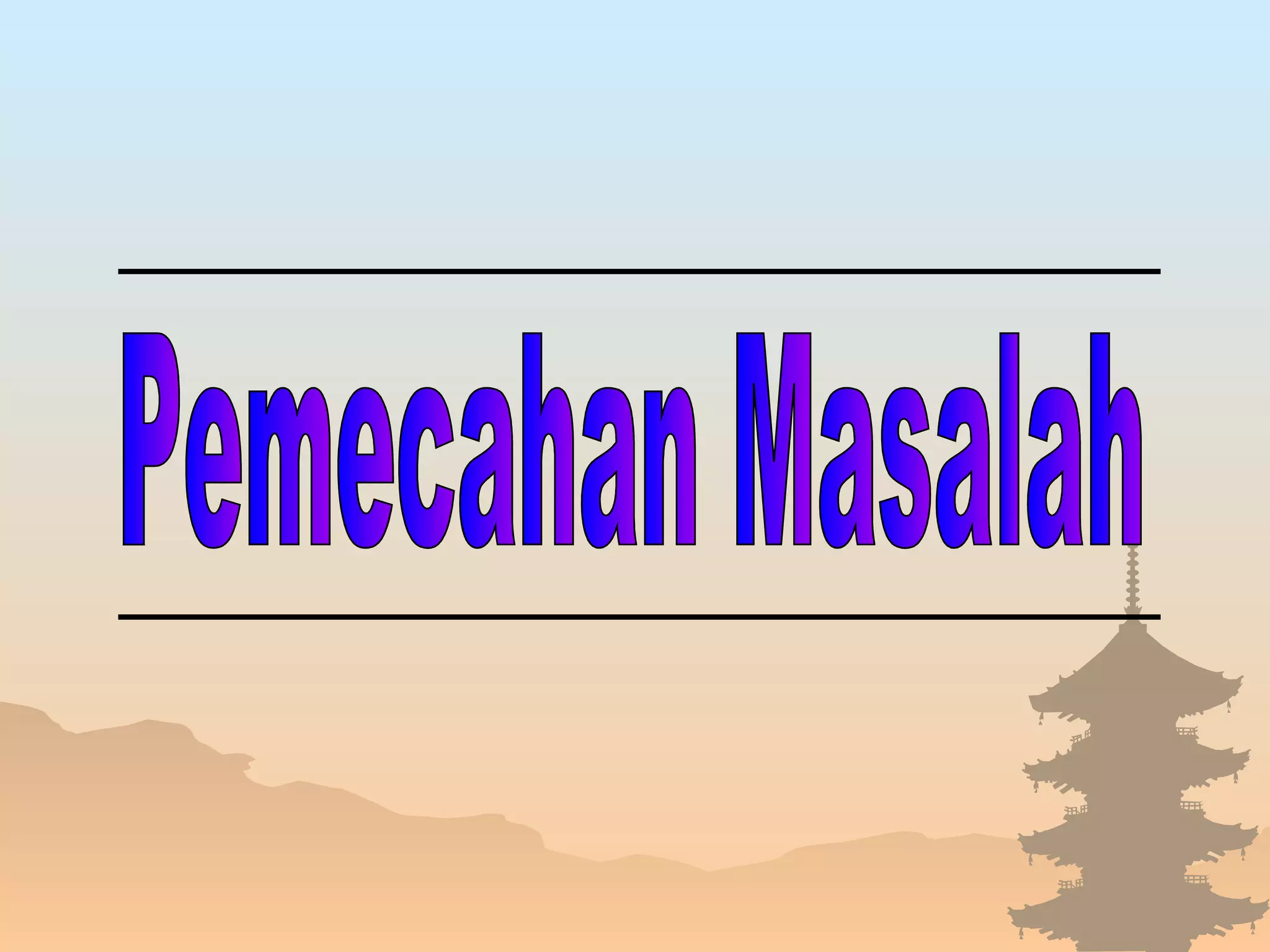 Pemecahan Masalah & Pengambilan Keputusan | PPT