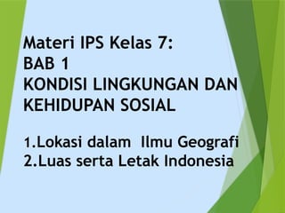 Bahan Ajar IPS bab 1 kelas 7 part 1.pptx