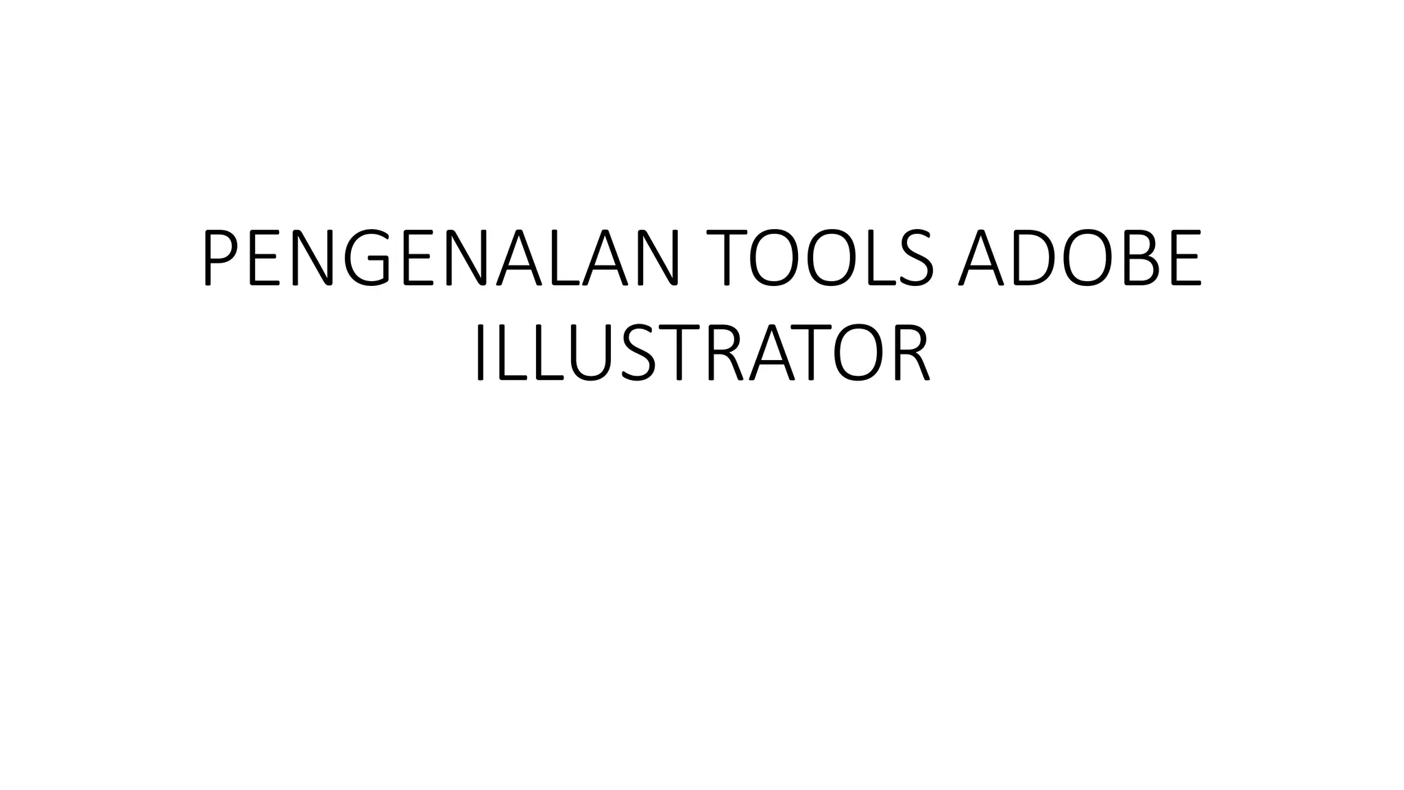 Bahan ajar pengenalan tools adobe illustrator.pptx
