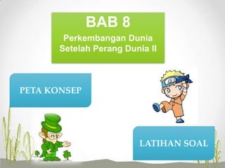 Sejarah XII IPS: Perkembangan dunia setelah PD II | PPTX