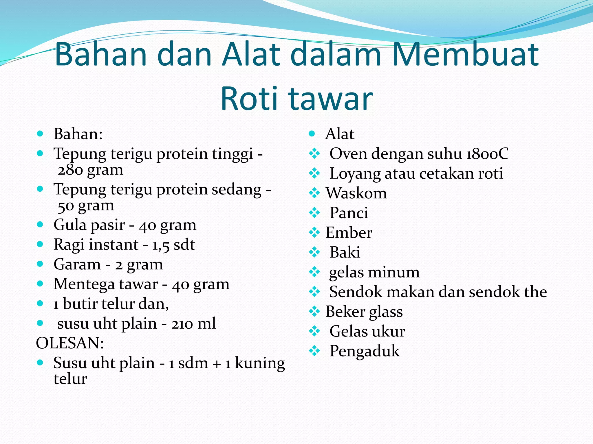 Bahan, alat serta cara pembuatan roti tawar | PPTX