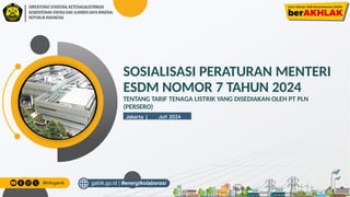 Sosialisasi Permen ESDM 7 2024 ttg Tarif Tenaga Listrik yg disediakan ...