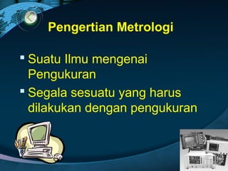 Bahan kuliah metrologi 1 | PPT