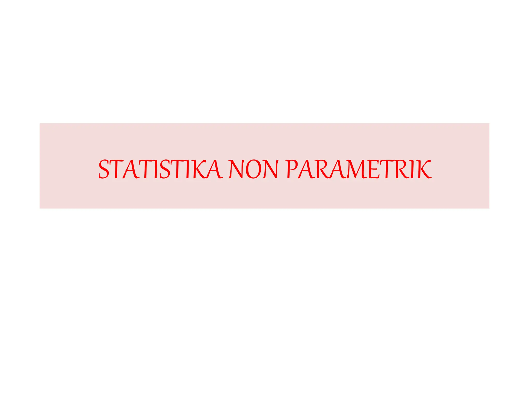Bahan_Kuliah_Statistik_Non_Parametrik.ppt