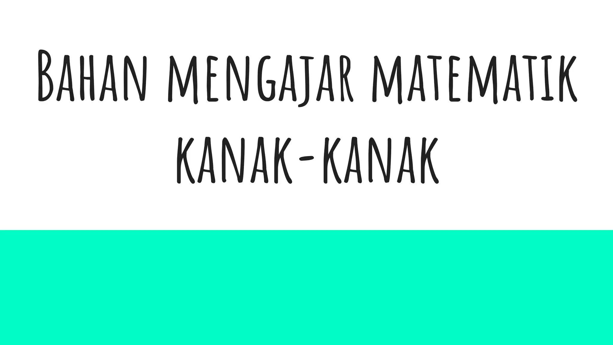 Bahan mengajar matematik kanak kanak | PPTX