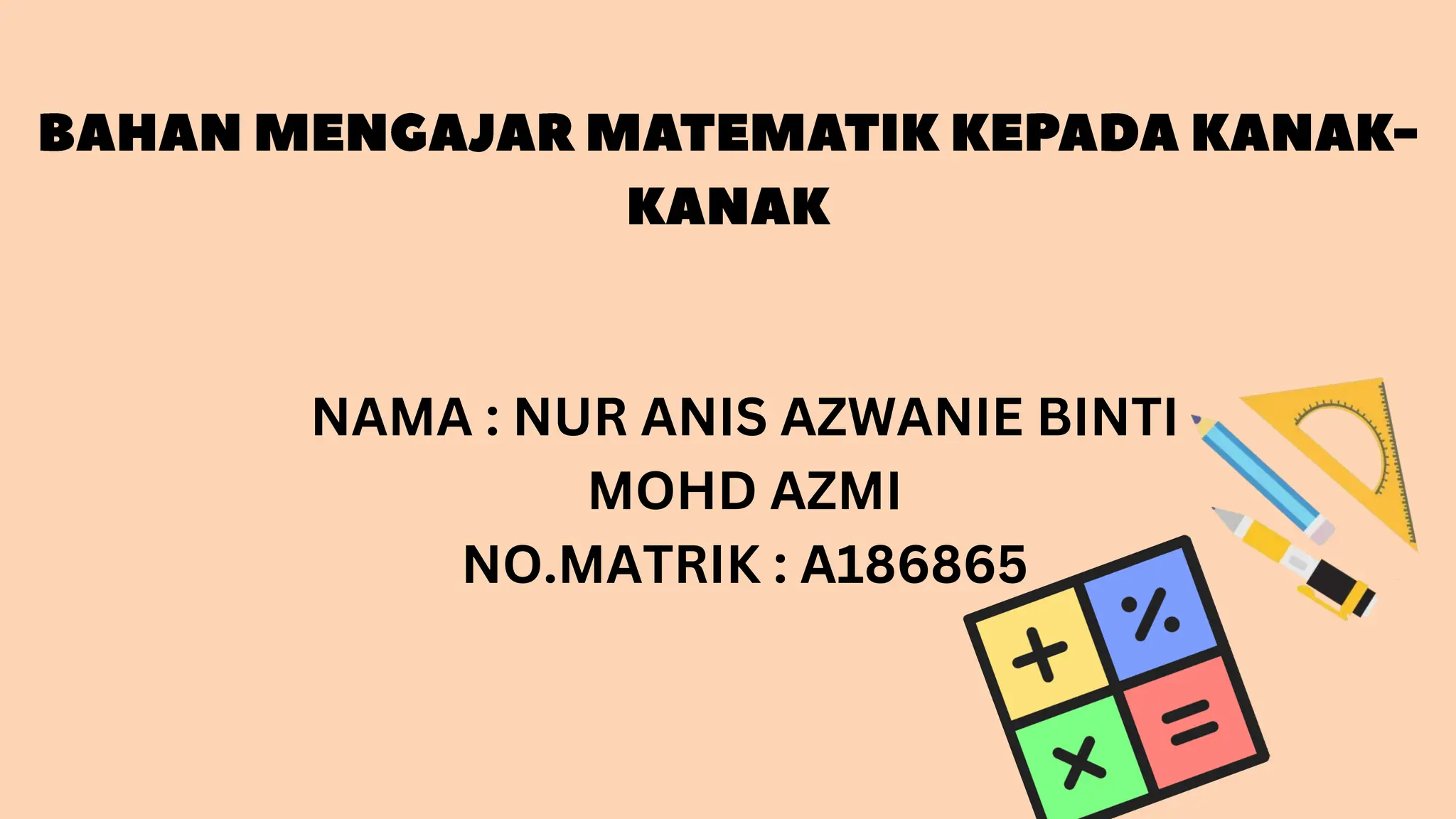 BAHAN MENGAJAR MATEMATIK KEPADA KANAK-KANAK.pptx