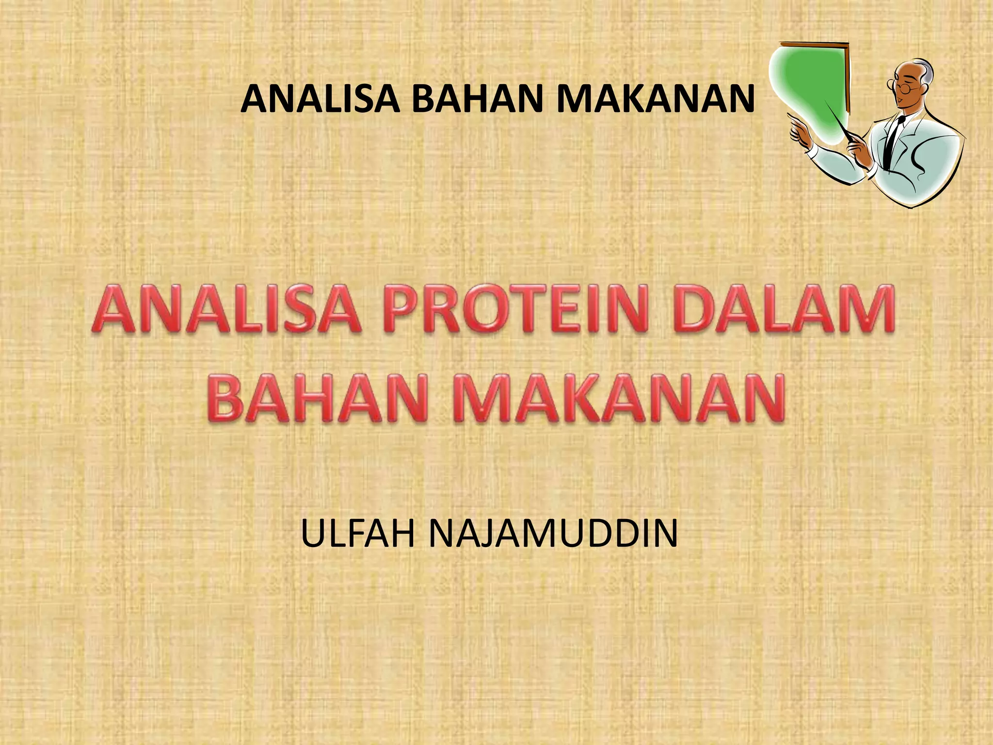 BAHAN MIKROTEACHING ANALISA PROTEIN DALAM BAHAN MAKANAN.pptx