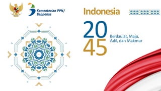 Paparan menteri ppn/kepala bappenas - sosialisasi visi indonesia 2045 | PDF