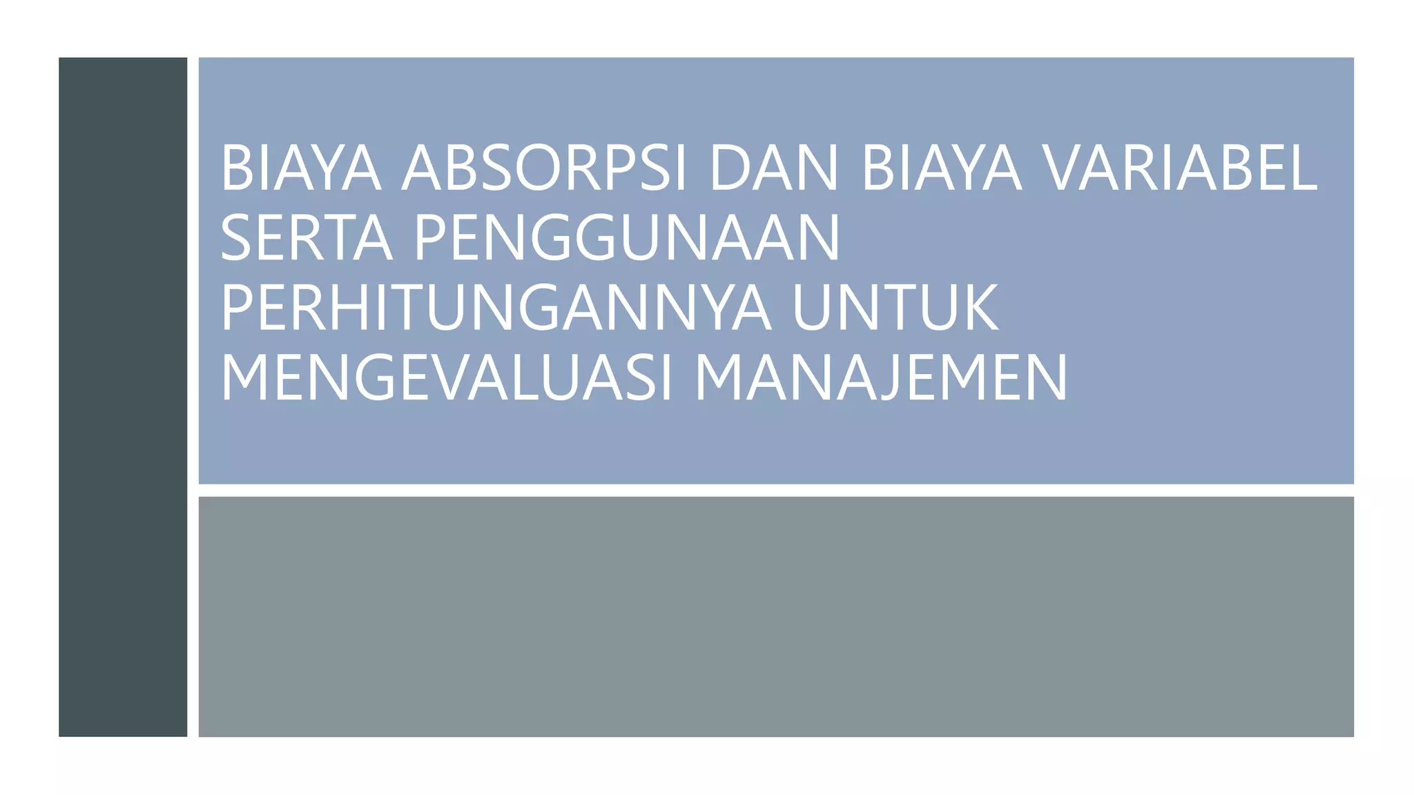Bahan Pelaporan Segmen dasar perhitungan biaya absorpsi dan biaya ...