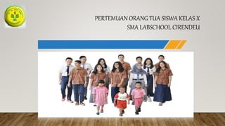 bahan pertemuan orang tua siswa kelas X. sekolah unggulan | PPTX